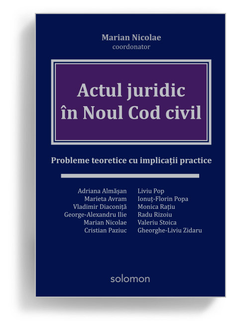 Actul juridic în Noul Cod civil – Profesor Universitar Dr. Marian Nicolae